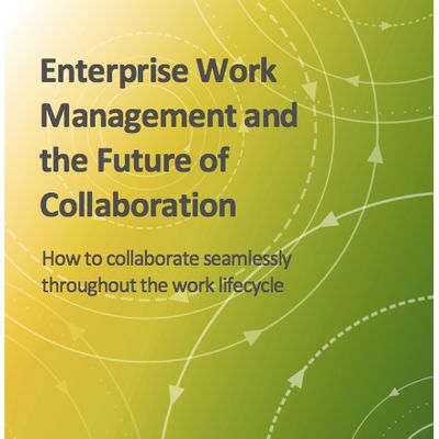 White paper: Enterprise work management and the future of collaboration ...