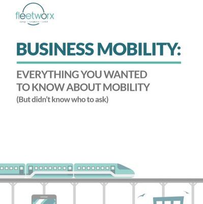 Report: Business Mobility: everything you wanted to know about mobility ...